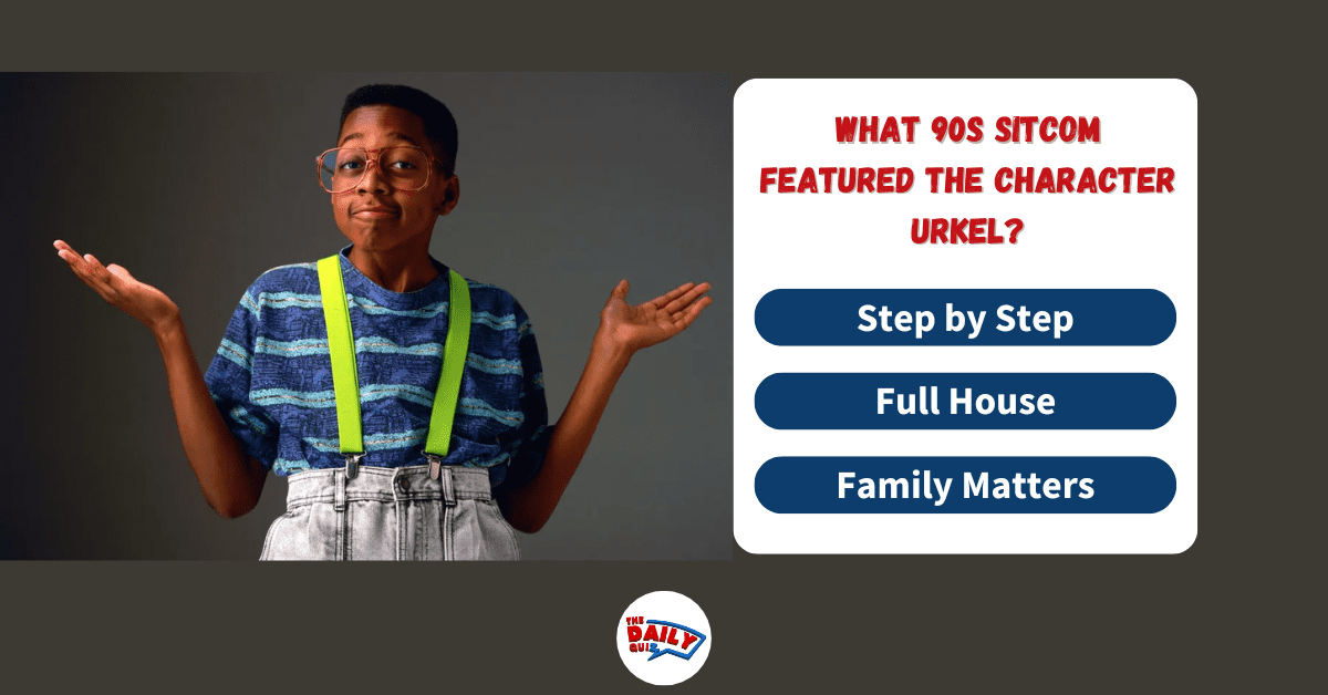 Can You Ace This 90s Sitcom Quiz? - TheDailyQuiz.com